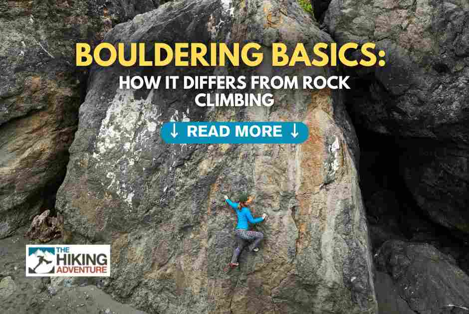 What is Bouldering? How it Differs from Rock Climbing